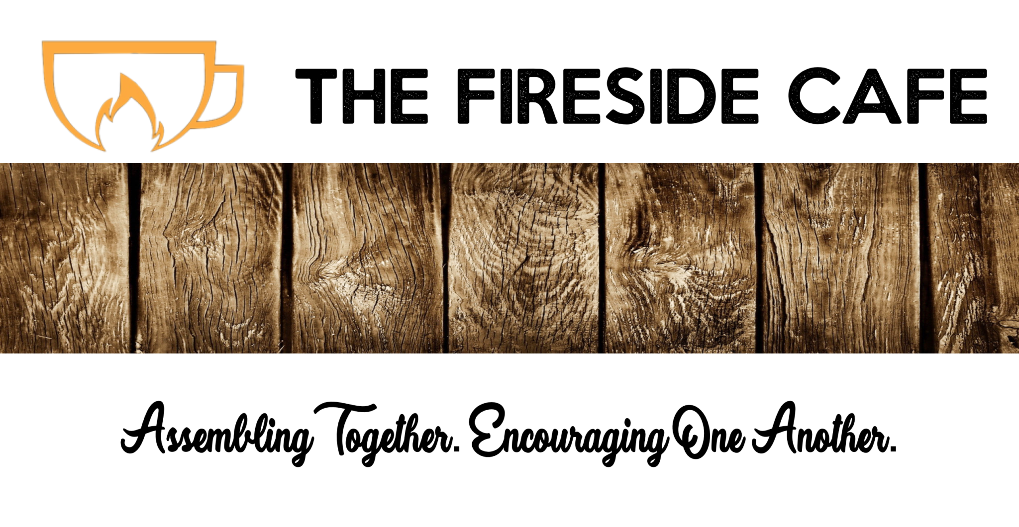 Fireside Cafe’ - Redding First Baptist Church